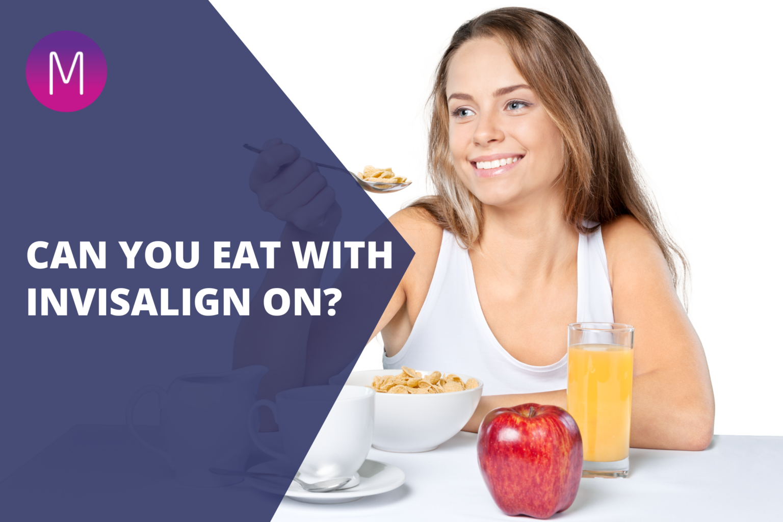 Can You Eat With Invisalign On? - Medland Orthodontics