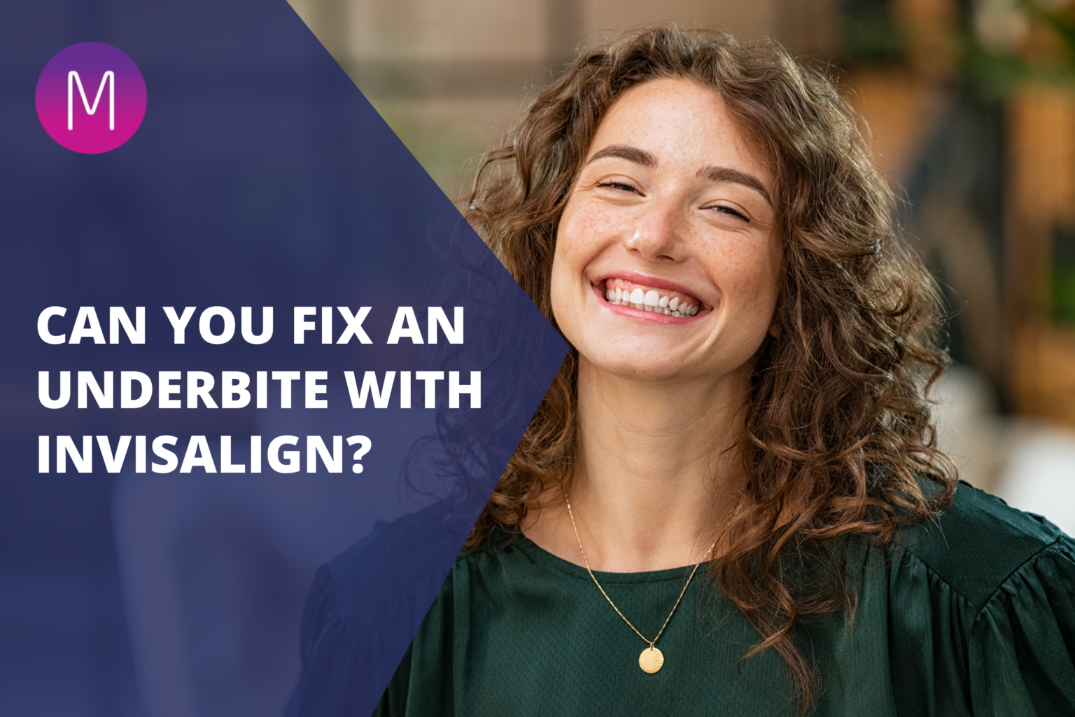 Can You Fix An Underbite with Invisalign? - Medland Orthodontics