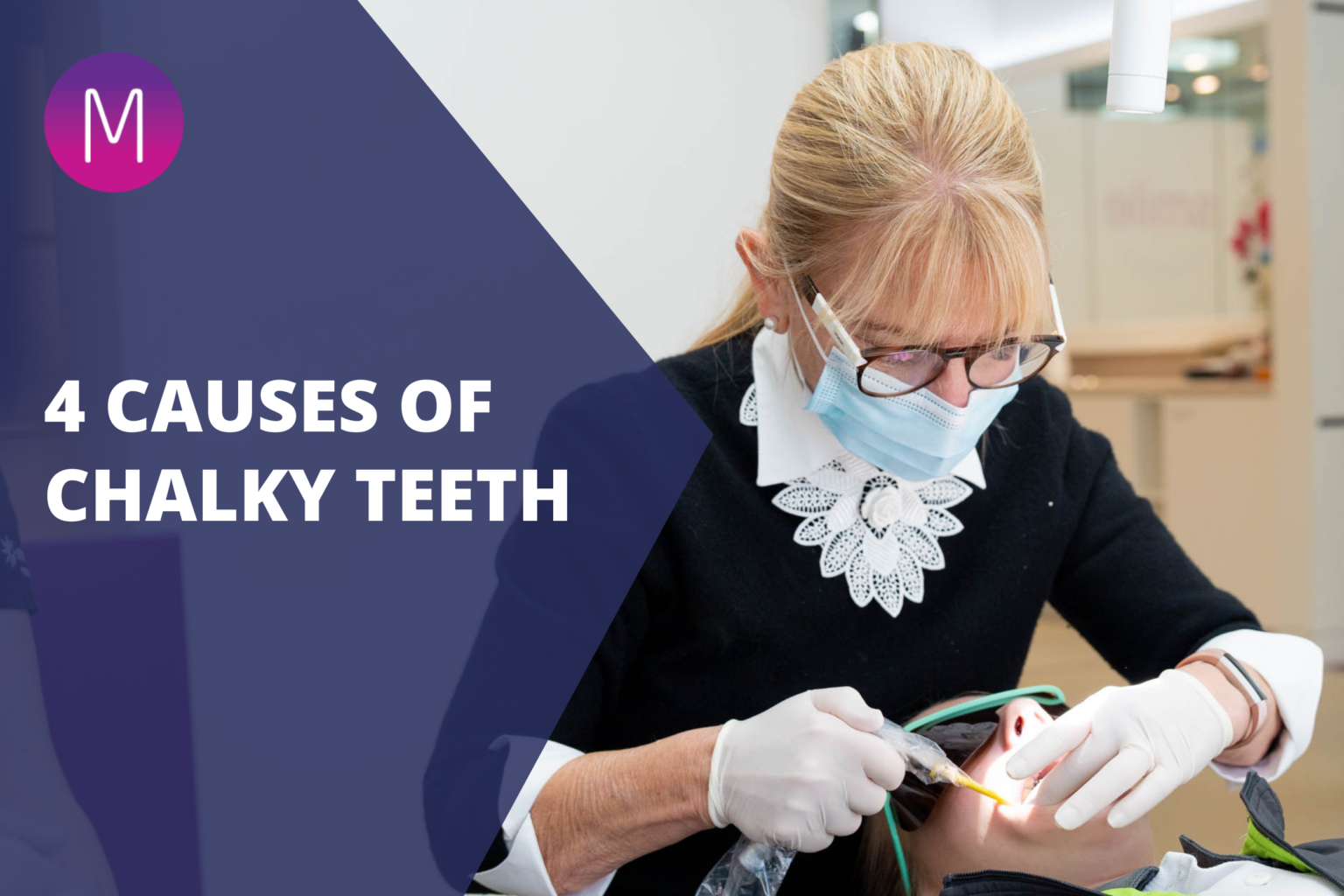 4 Causes of Chalky Teeth and What You Can Do About Them