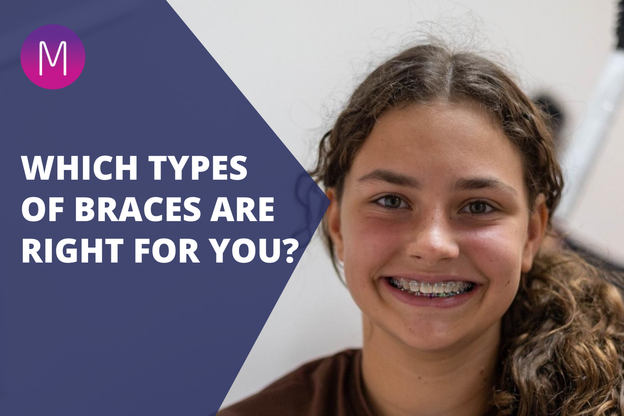 Which Types of Braces Are Right for You? | Medland Orthodontics